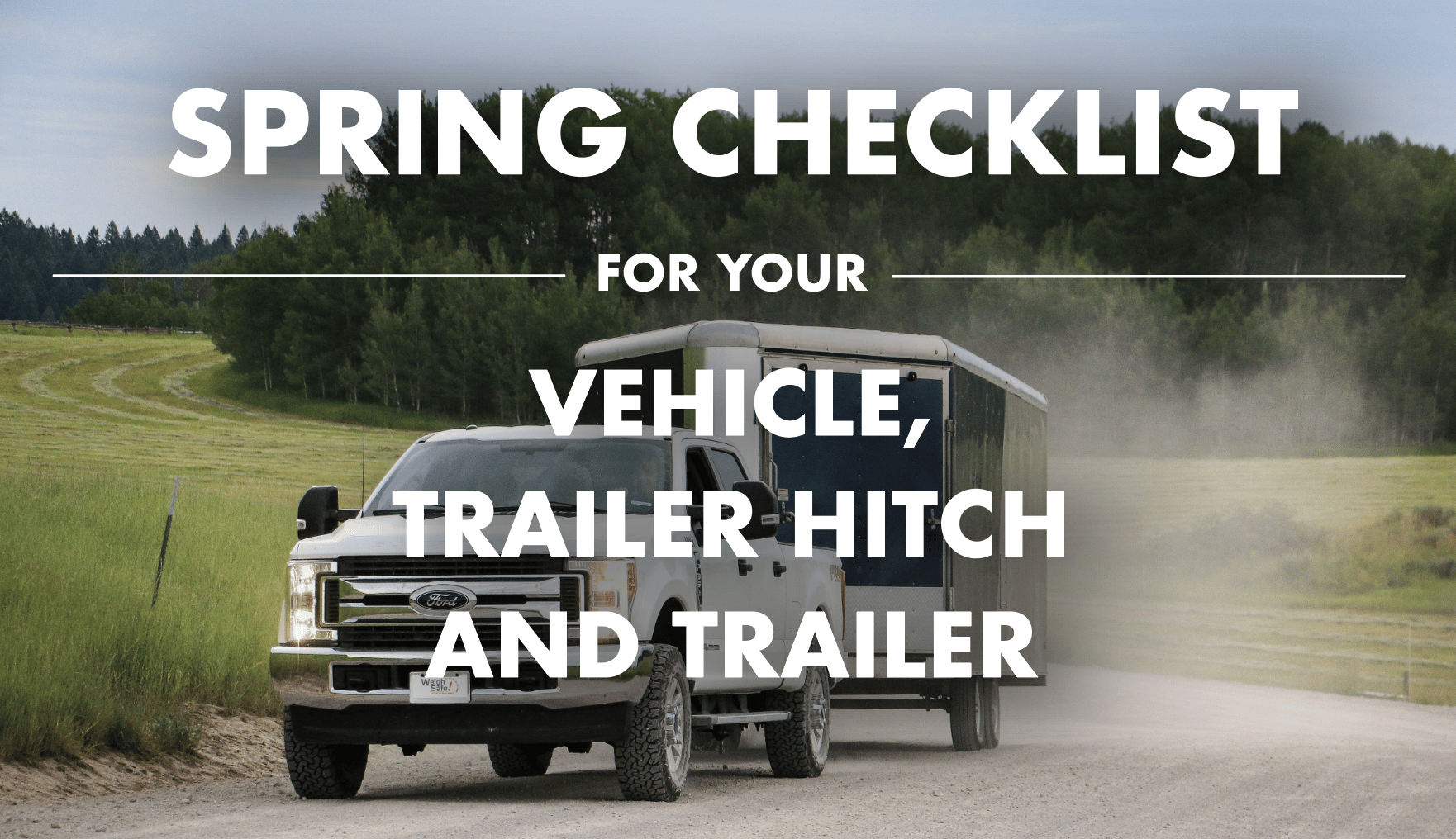 Complete This Towing Safety Checklist Before You Tow This Spring